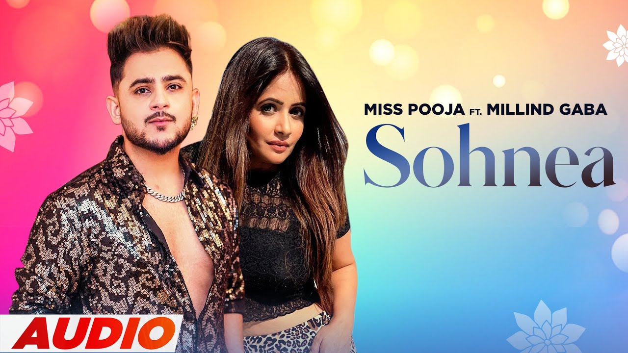 Sohnea (Full Song) Miss Pooja | Millind Gaba New Song | Janne Meriye ...