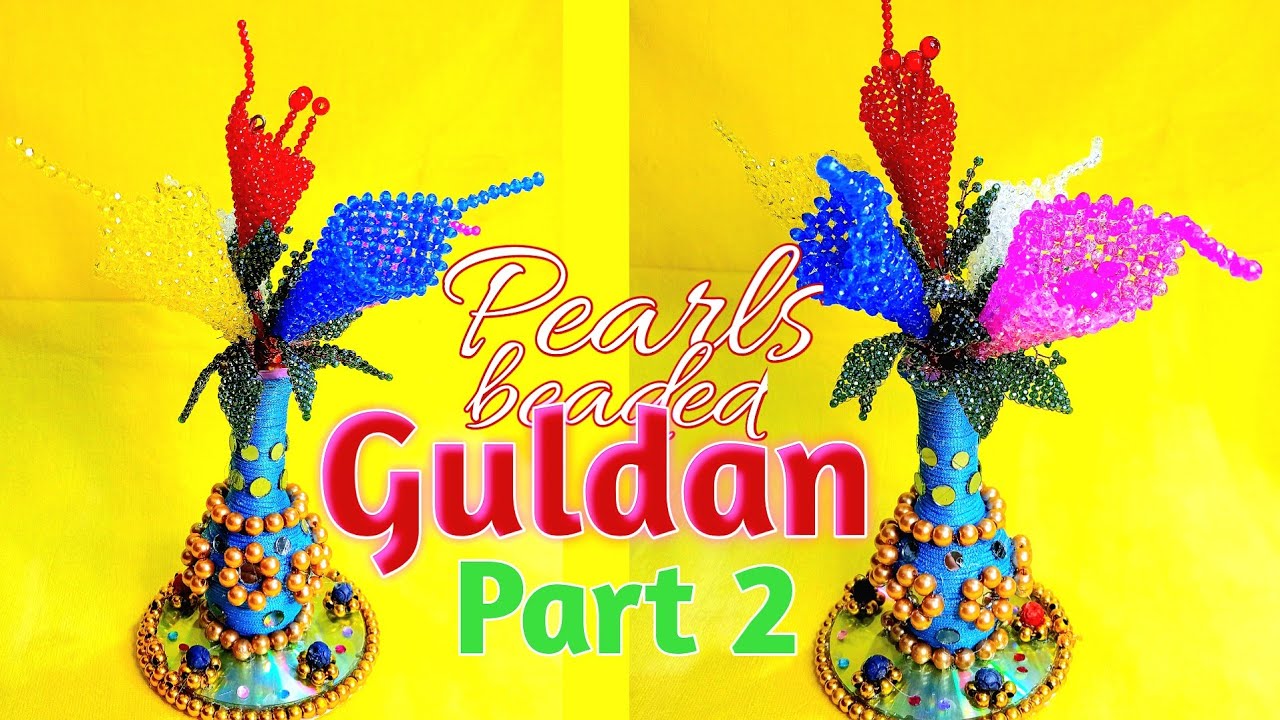 How to make guldan with pearls part 2 | Pearls beaded decoration - YouTube