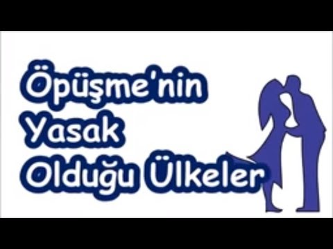 Öpüşme’nin Yasak Olduğu Ülkeler