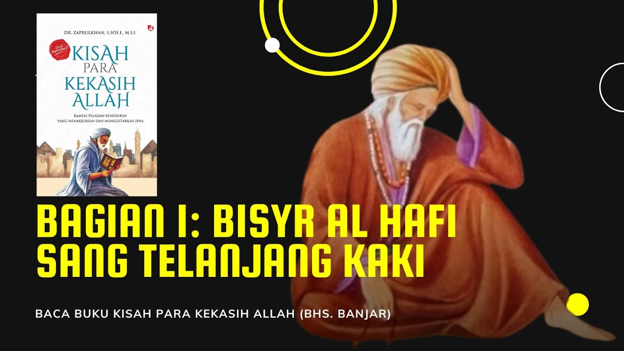 MAMBACA AKAN BUKU "KISAH PARA KEKASIH ALLAH" BAGIAN I: BISYR AL HAFI ...
