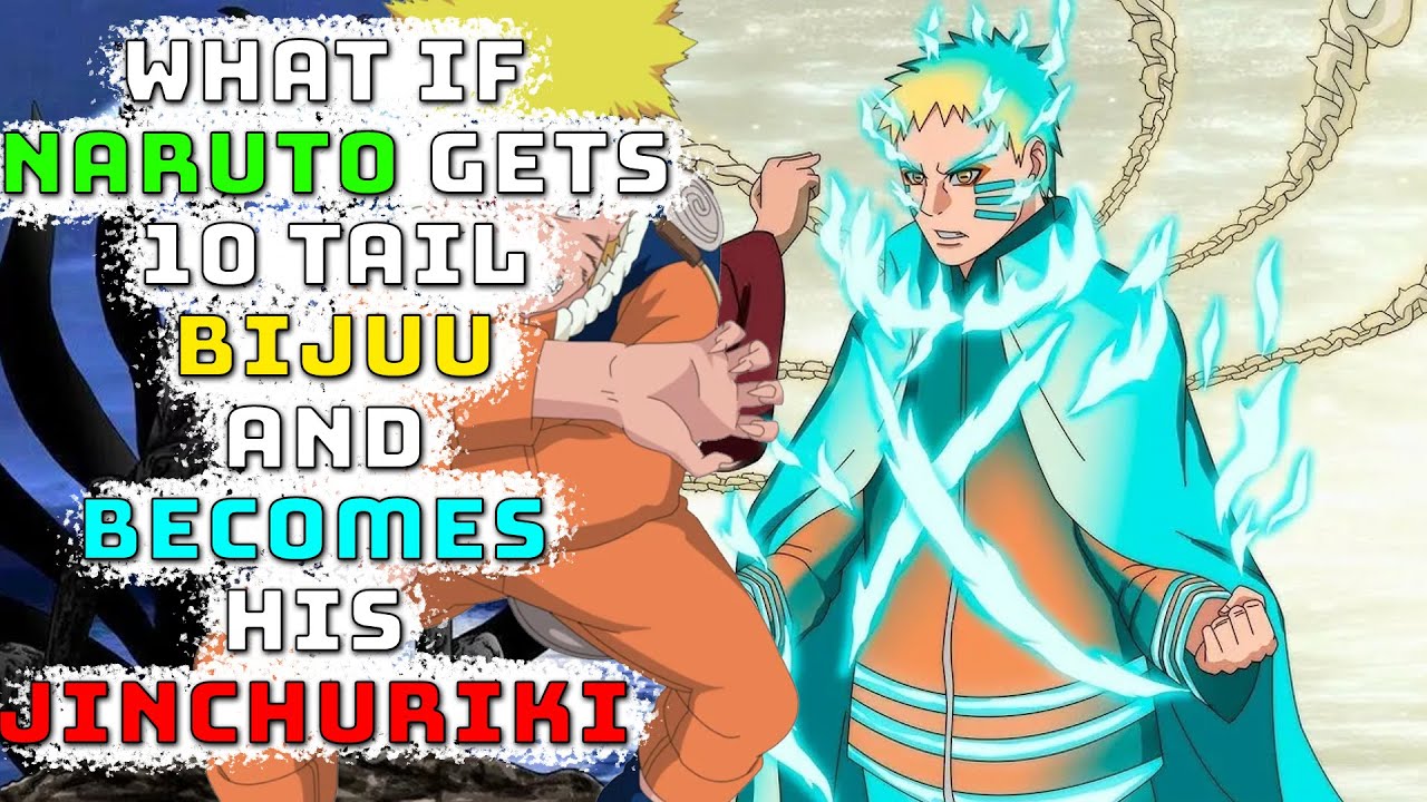 What if Naruto gets 10 TAIL bijuu and becomes his jinchuriki | PART 1 ...
