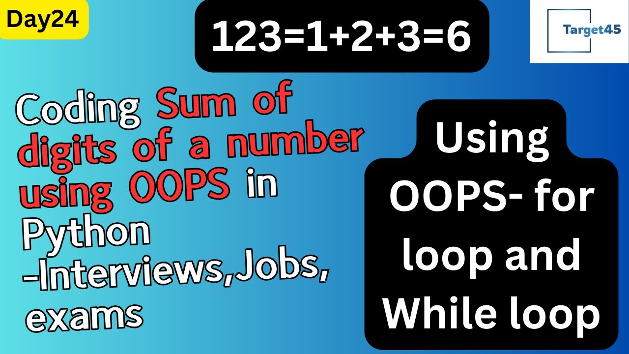 Day24 Coding Sum Of Digits Of A Number Using Oops In Python Interviews 3558