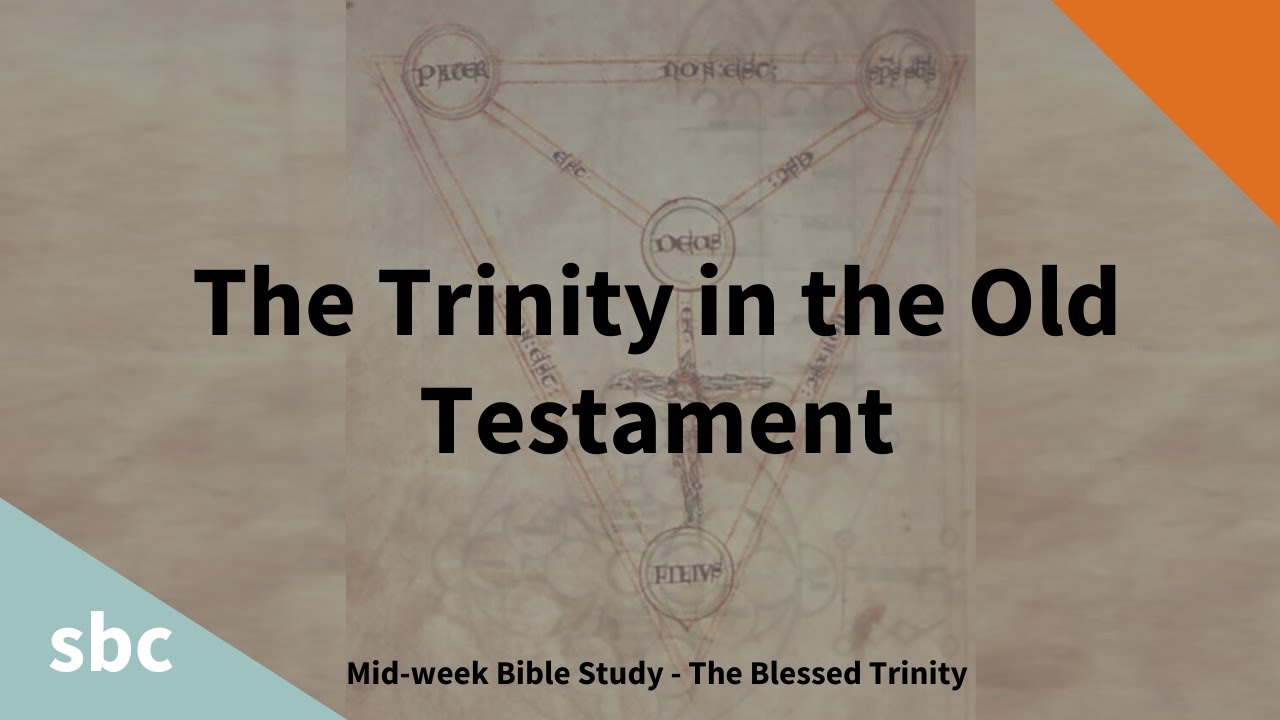 Trinity in the Old Testament | The Blessed Trinity | Midweek Bible ...