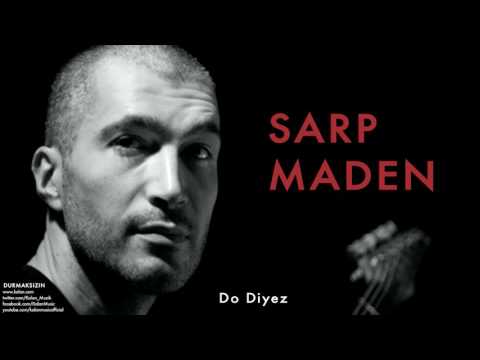 Sarp Maden - Do Diyez [ Durmaksızın © 2013 Kalan Müzik ]