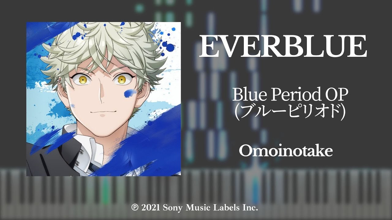 EVERBLUE (From "Blue Period" OP) by Omoinotake | Anime Piano Cover by ...
