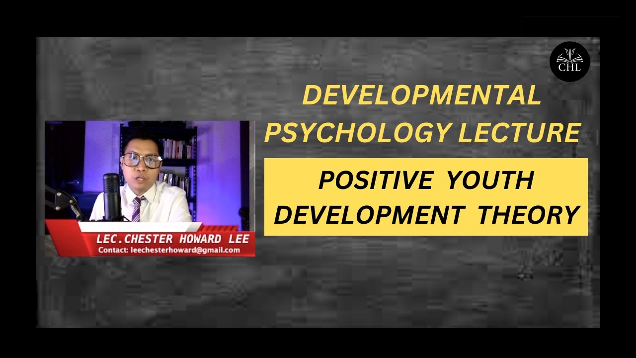 DEVELOPMENTAL PSYCHOLOGY LECTURE POSITIVE YOUTH DEVELOPMENT THEORY developmental-psychology-lecture-positive-youth-development-theory