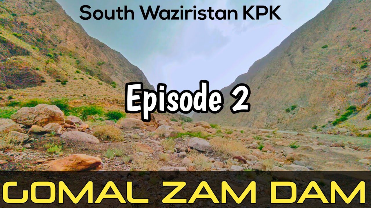 Tour of Gomal Zam Dam South Waziristan | Most beautiful places - YouTube
