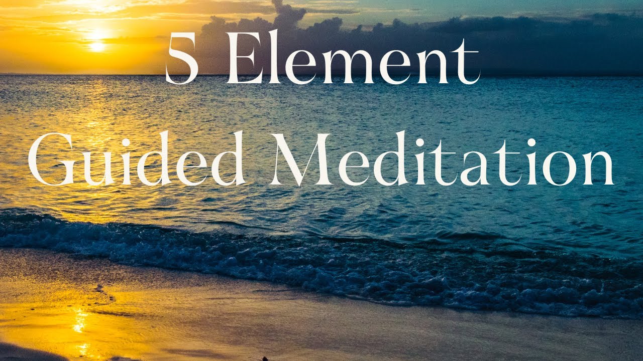 5 Element Guided Meditation - YouTube