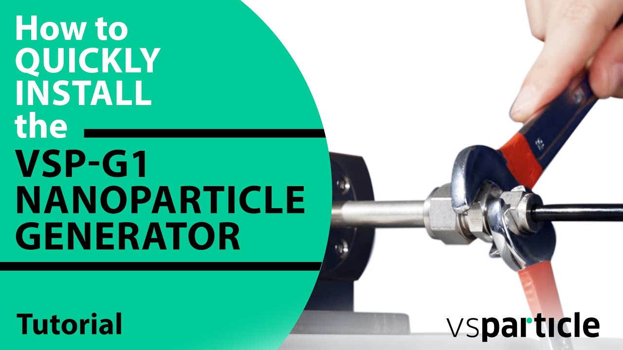 Tutorial - How to quickly install the VSP-G1 nanoparticle generator ...