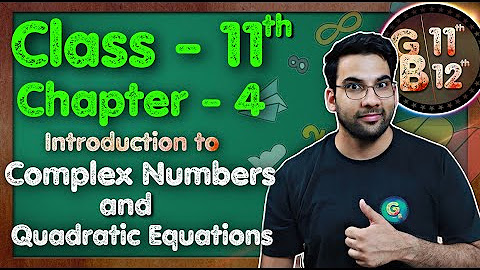 Class 11, Complex Numbers and Quadratic Equations || NEW NCERT || Green Board - YouTube