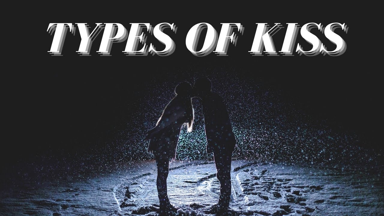 TYPES AND HISTORY OF KISS. . ️😍 - YouTube