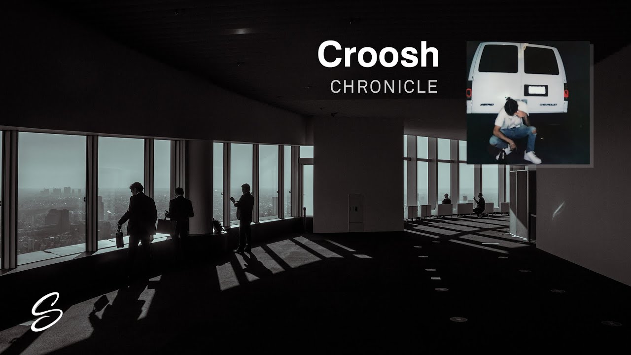 Croosh - Chronicle - YouTube Music