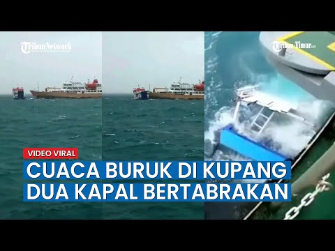 Viral, Detik detik Dua Kapal Bertabrakan Akibat Cuaca Buruk Di Kupang