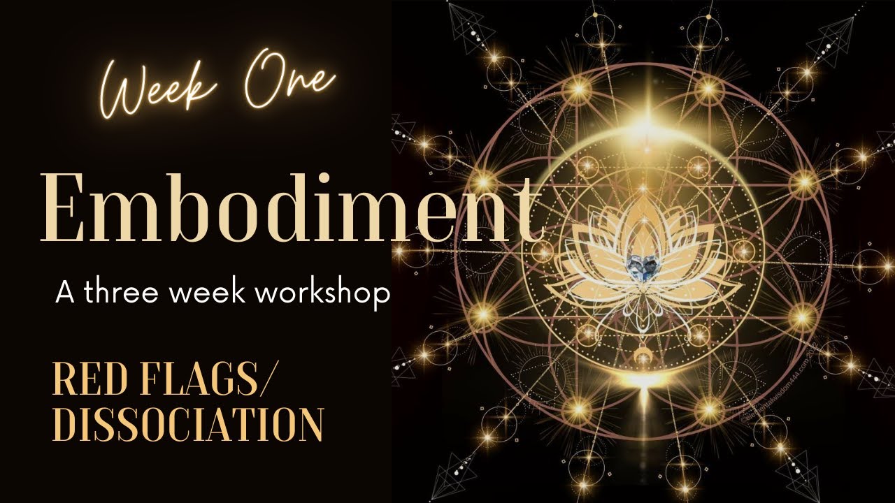 Embodiment Workshop Week 1: Red Flags/Disassociation - YouTube