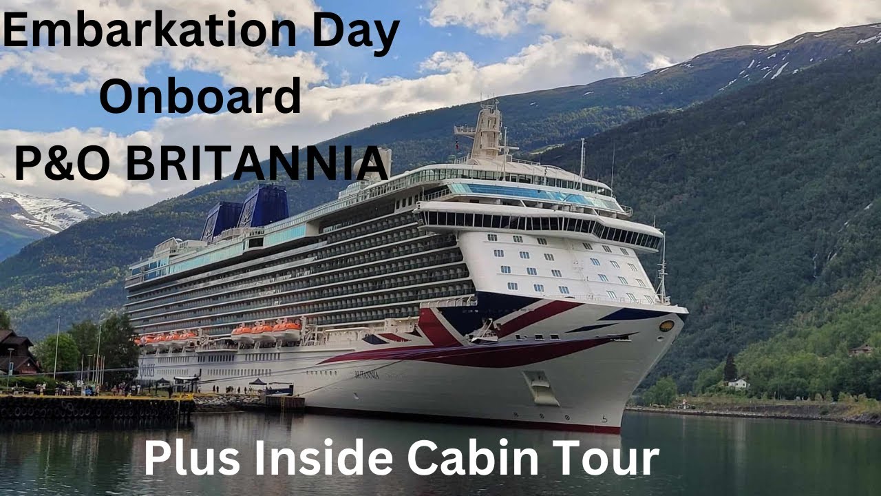 Embarkation Day Onboard P&O's Britannia Ship and a Tour of an Inside ...