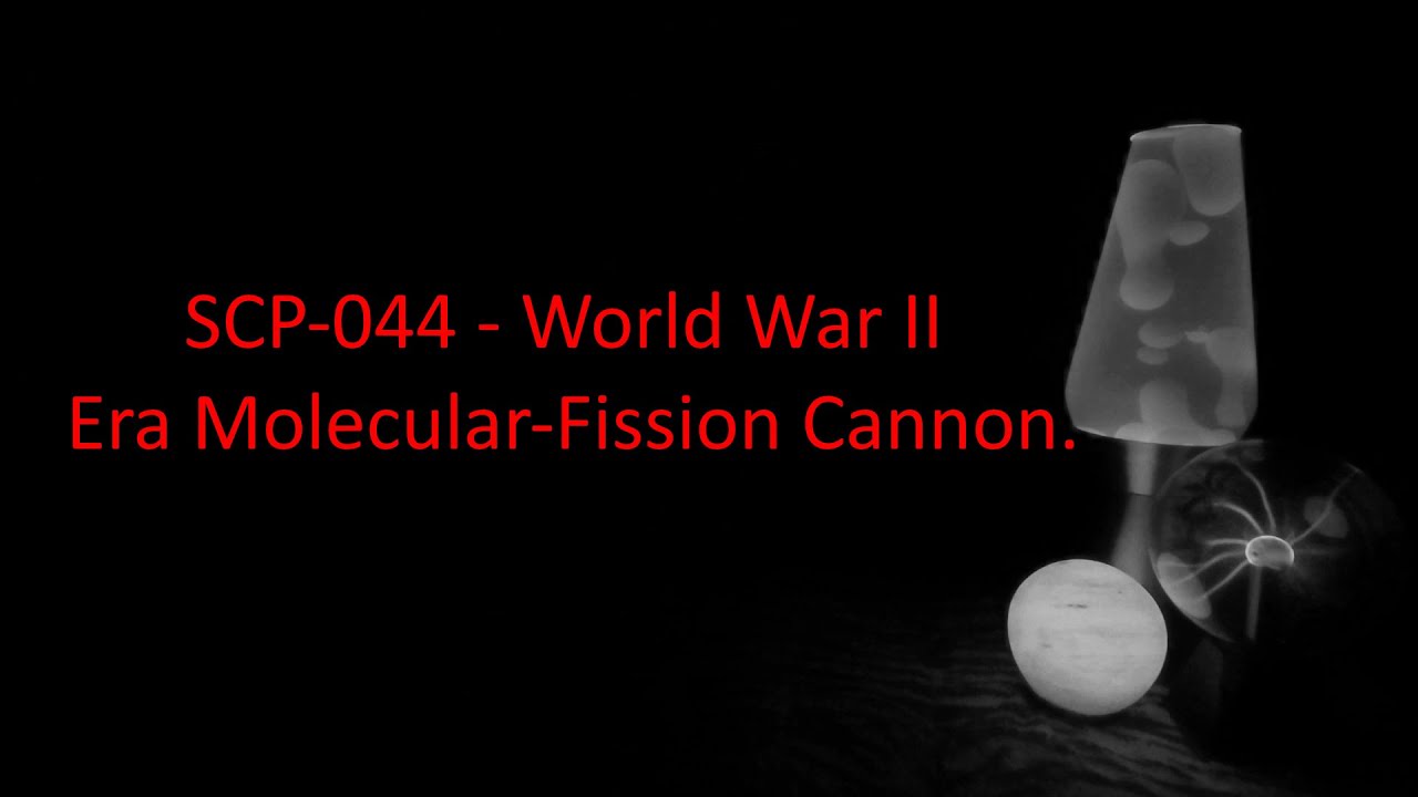 SCP-044 - World War II Era Molecular-Fission Cannon. - YouTube