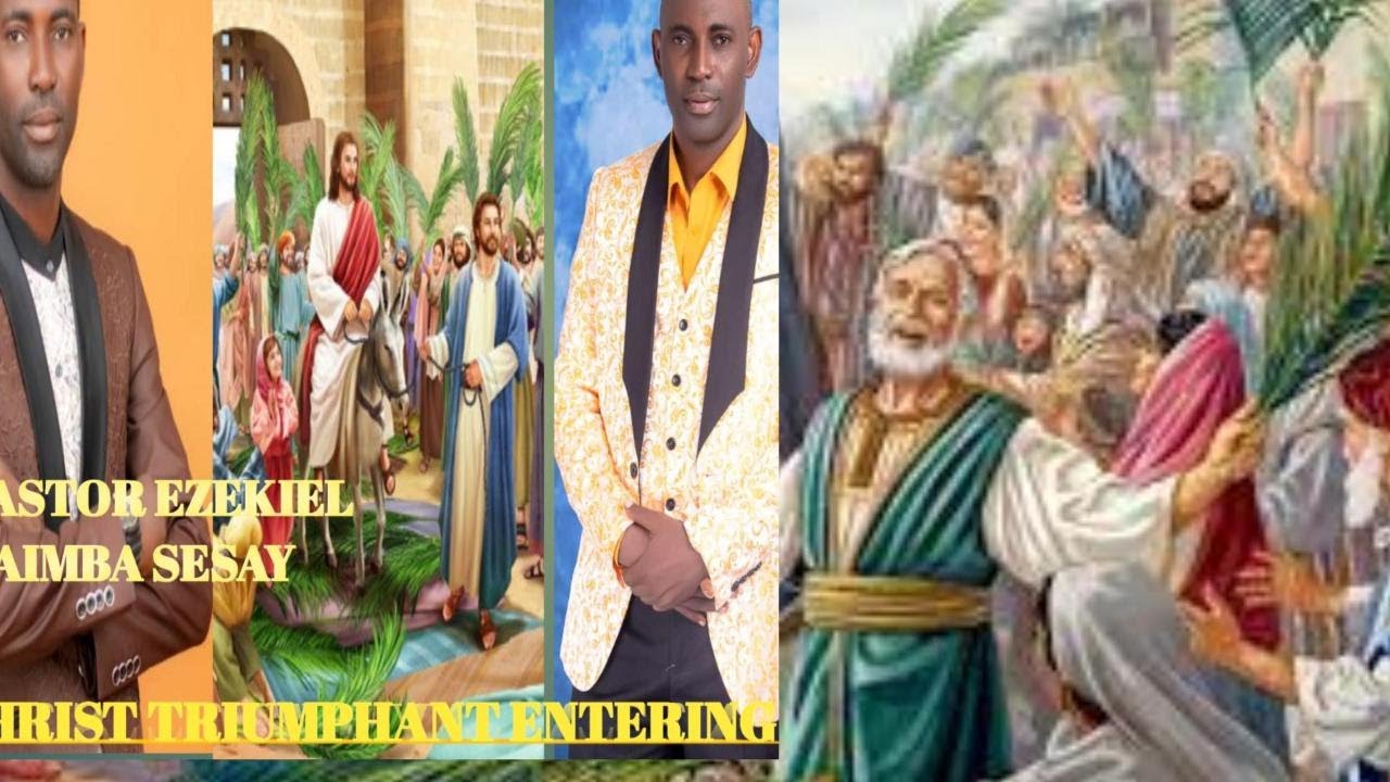 Palm Sunday Message From Pastor Ezekiel B Sesay||Christ Triumphal ...