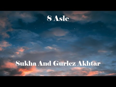 8 Asle By Sukha & Gurlez Akhtar - YouTube