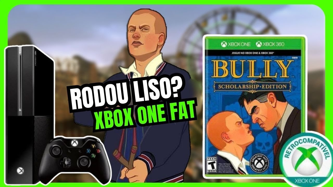 Testando Bully Scholarship Edition Xbox 360 no Xbox One FAT em 2025 ...