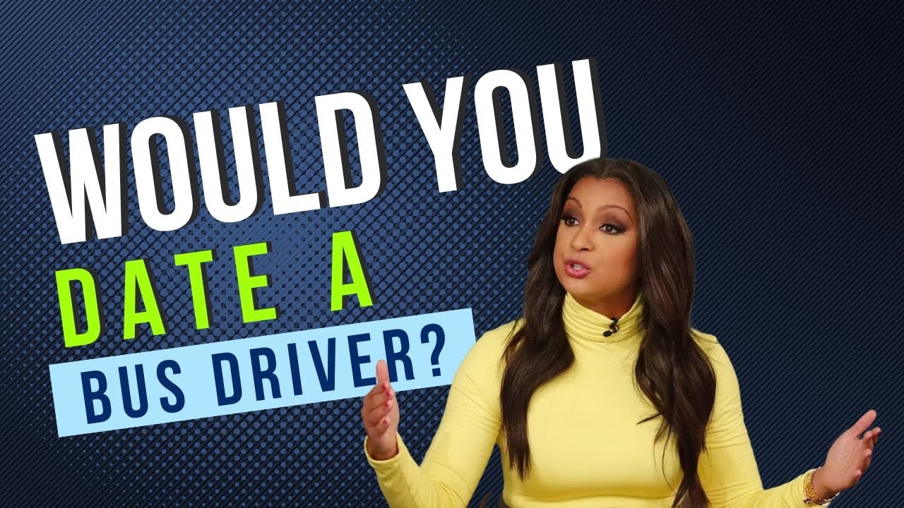 Would You Date a Bus Driver? | Eboni K Williams and Dating Standards ...