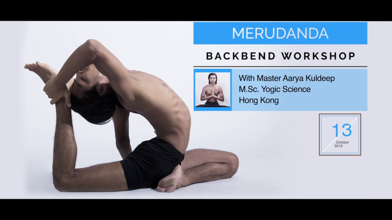 "MERUDANDA" BACK BEND YOGA WORKSHOP POST VIDEO - YouTube