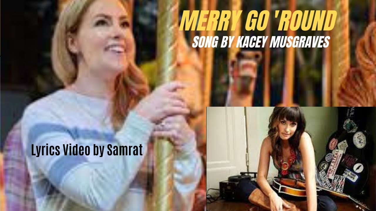 Merry go round song by Kacey Musgraves lyrics video by Samrat - YouTube