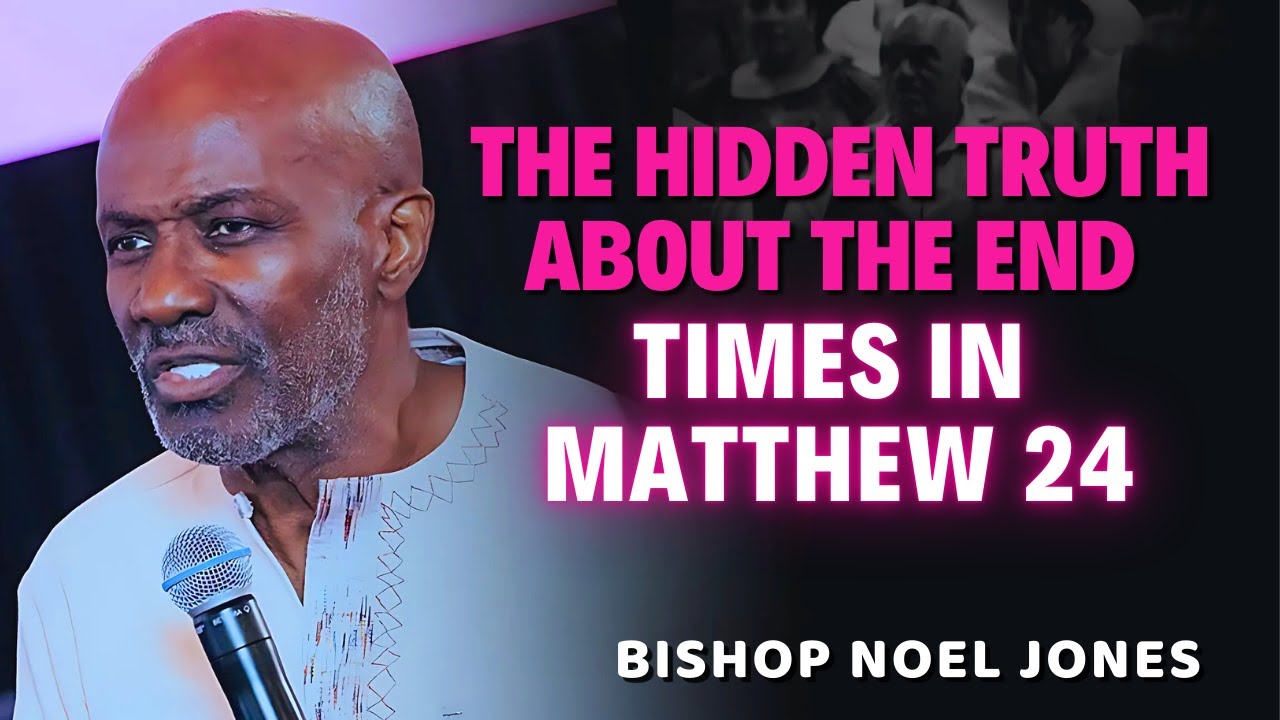 Noel Jones Sermons - The Hidden Truth About the End Times in Matthew 24 ...