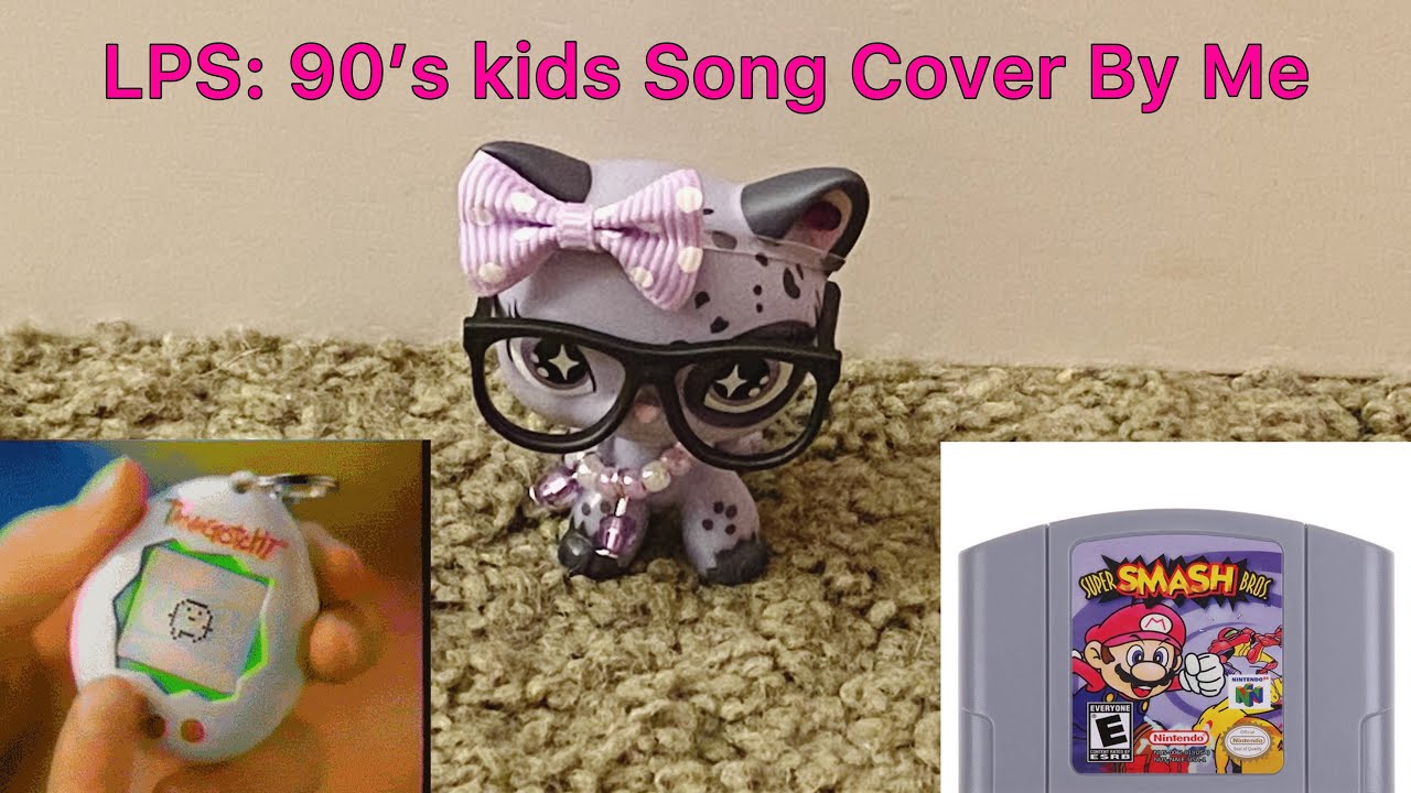 LPS 90’s kids MV (Explicit) cover by me - YouTube
