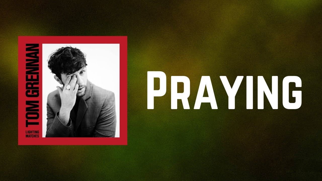 Tom Grennan - Praying (Lyrics) - YouTube