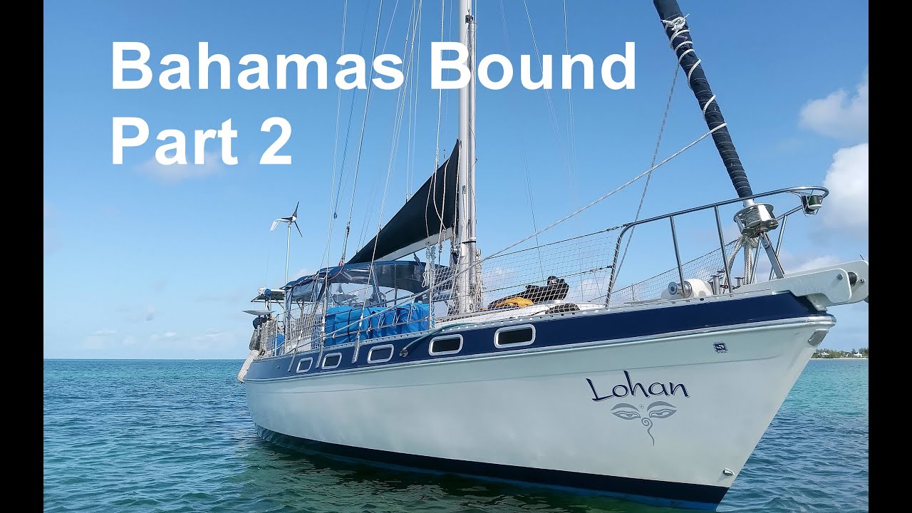 Bahamas Bound Part 2 From Fernandina. Sailing Lohan ep.23 - YouTube