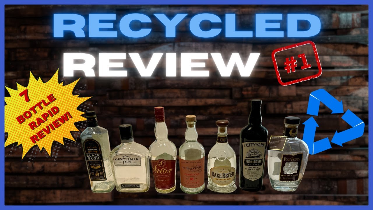 Recycled Review #1 - 7 Bottle Recap!! Are they worth it?? #whisky # ...