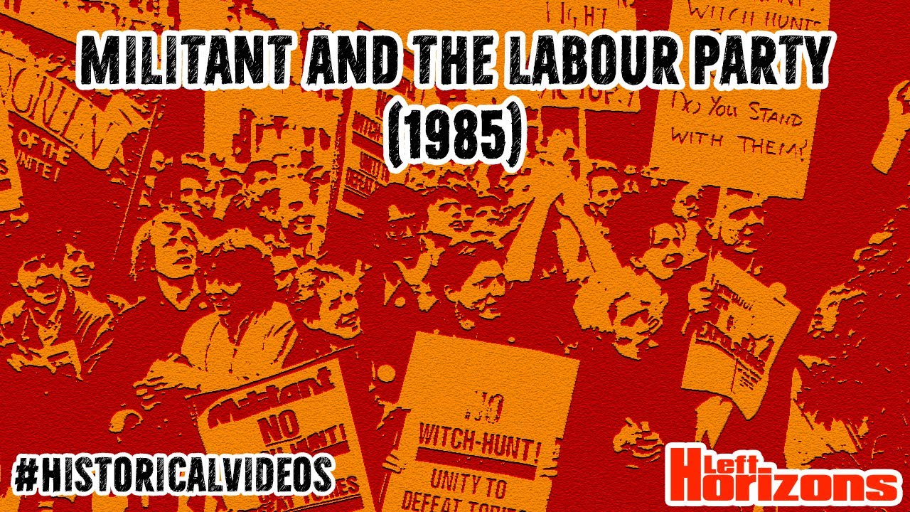 Militant and The Labour Party (1982) - YouTube