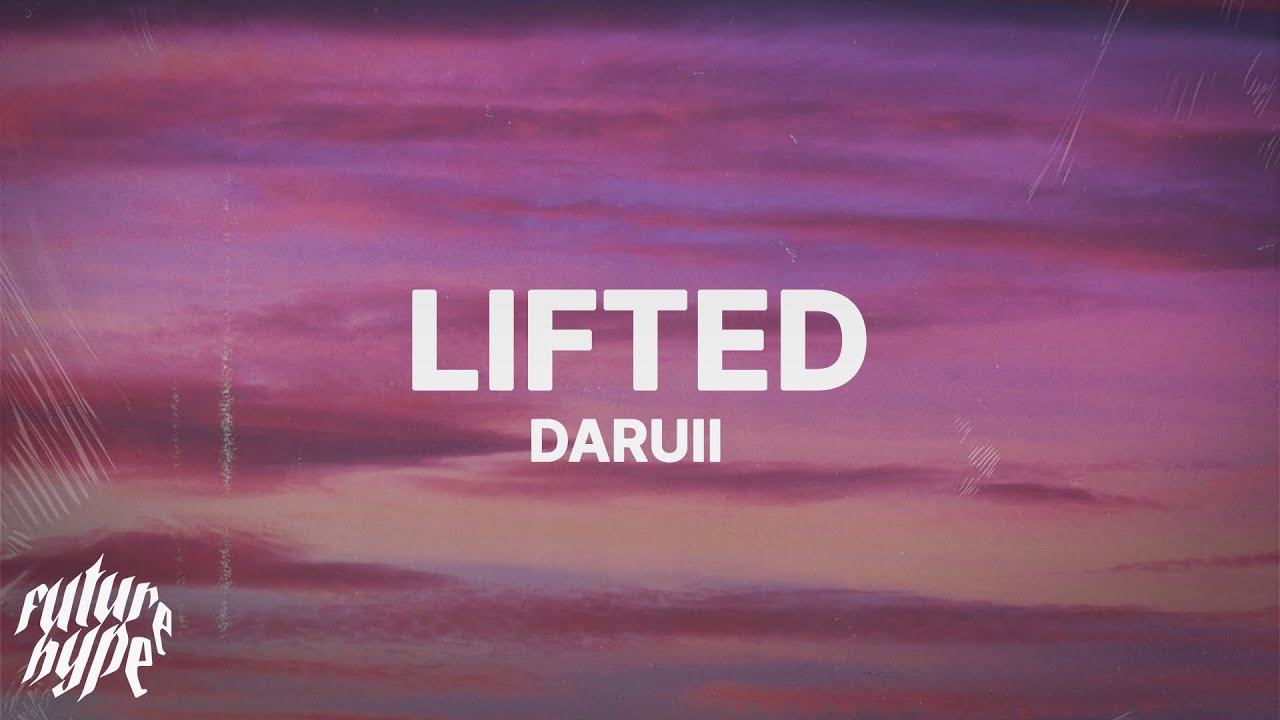 Daruii - Lifted (Lyrics) - YouTube
