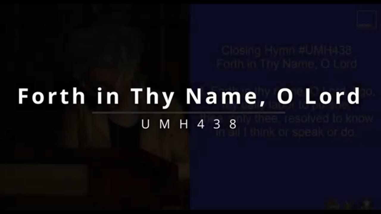 "Forth in Thy Name, O Lord" (UMH438) - YouTube