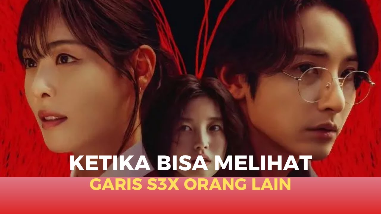 KETIKA BISA MELIHAT GARIS SEX ORANG LAIN ~ Full Alur Cerita Drakor ...