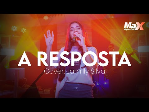 A RESPOSTA - COVER JAMILLY SILVA .