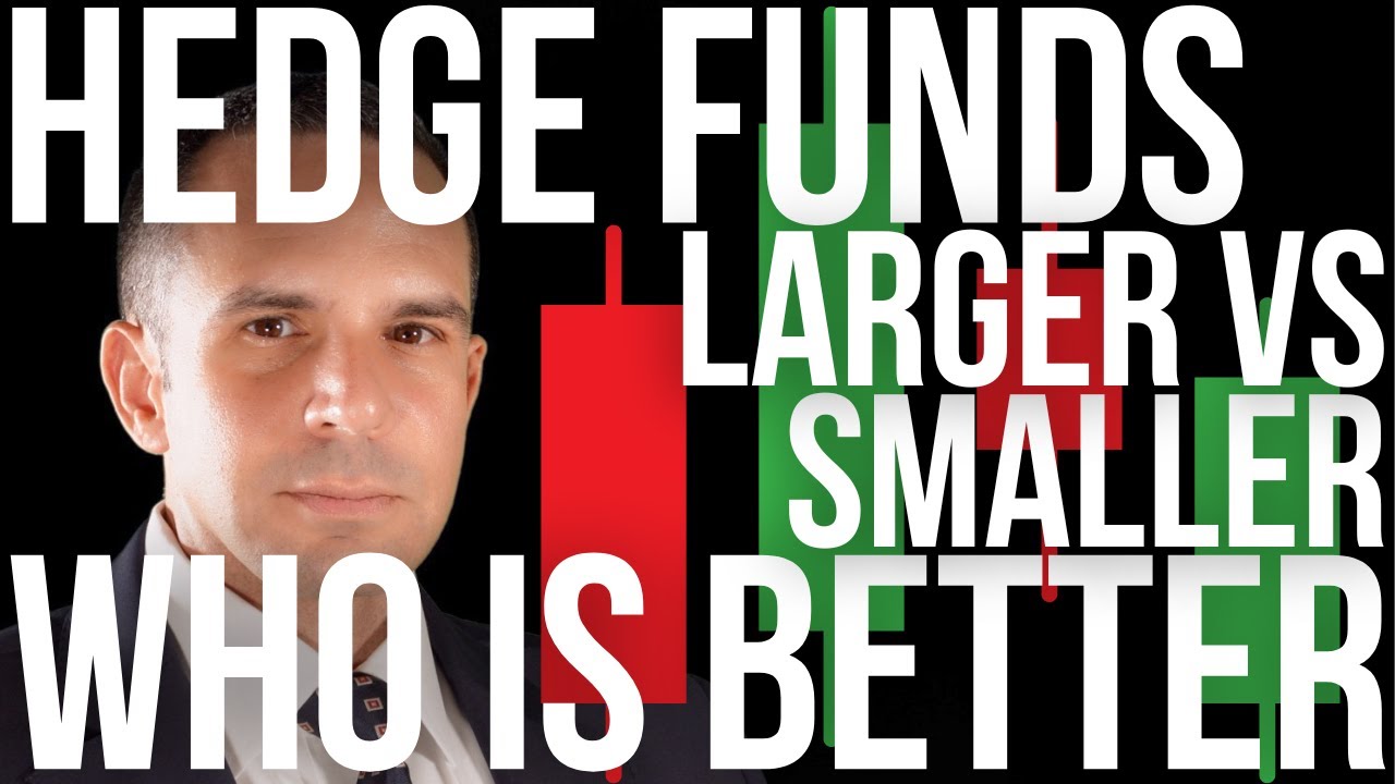 Larger Hedge Funds Vs Smaller Hedge Funds Why Are They Different ...