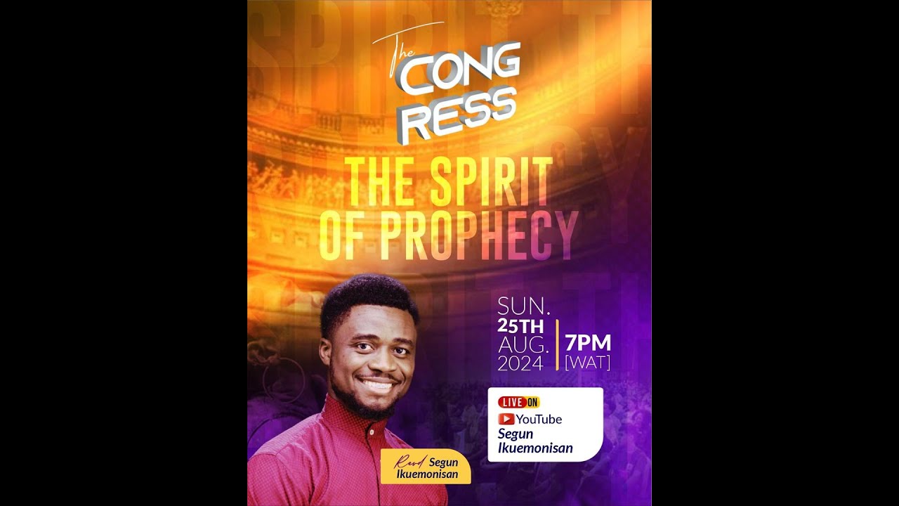 The Congress with Rev. Segun Ikuemonisan || The Spirit of Prophecy ...
