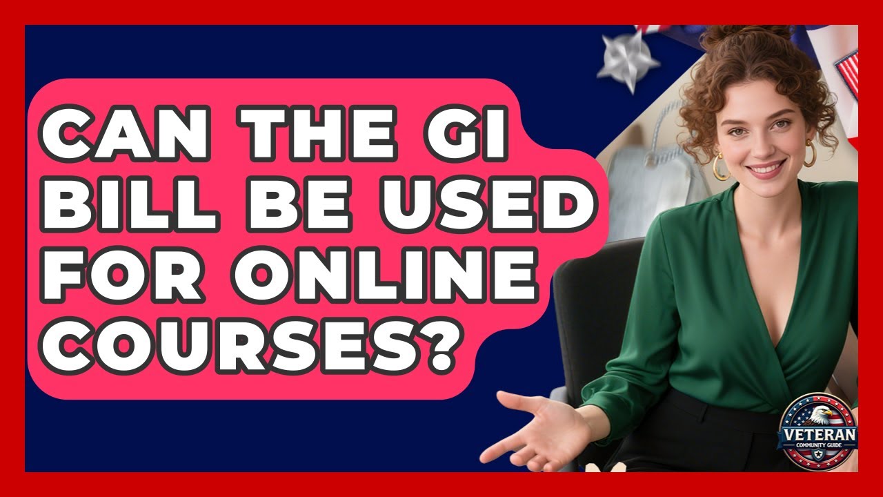 Can the GI Bill Be Used for Online Courses? - Veteran Community Guide ...