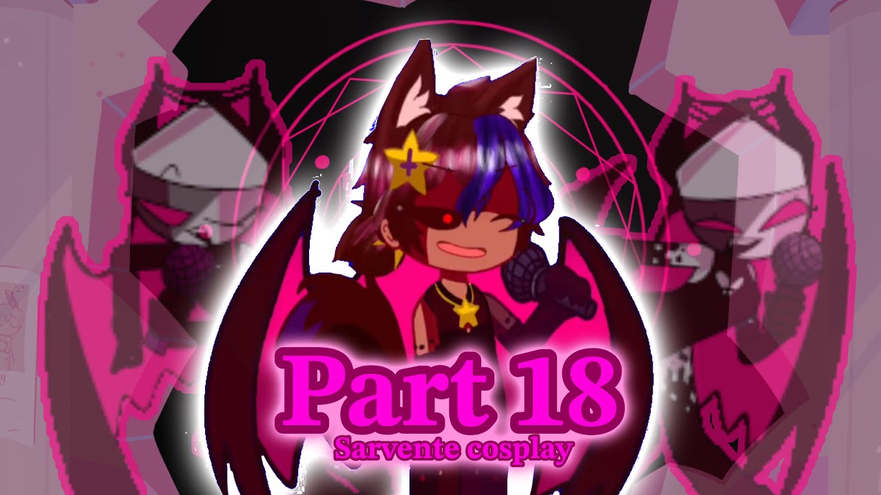 Part 18 ( Demom Sarvente cosplay) - YouTube