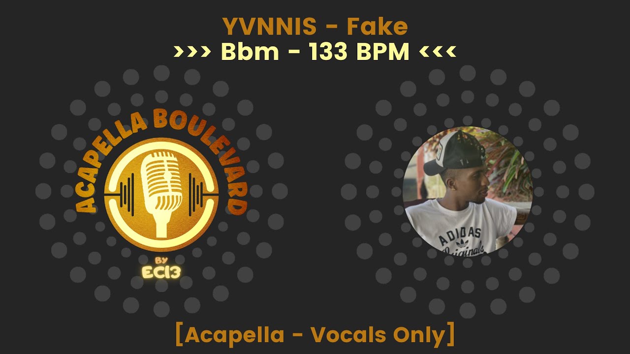 YVNNIS Fake Acapella Vocals Only 133 BPM Bbm By EC13 yvnnis-fake-acapella-vocals-only-133-bpm-bbm-by-ec13
