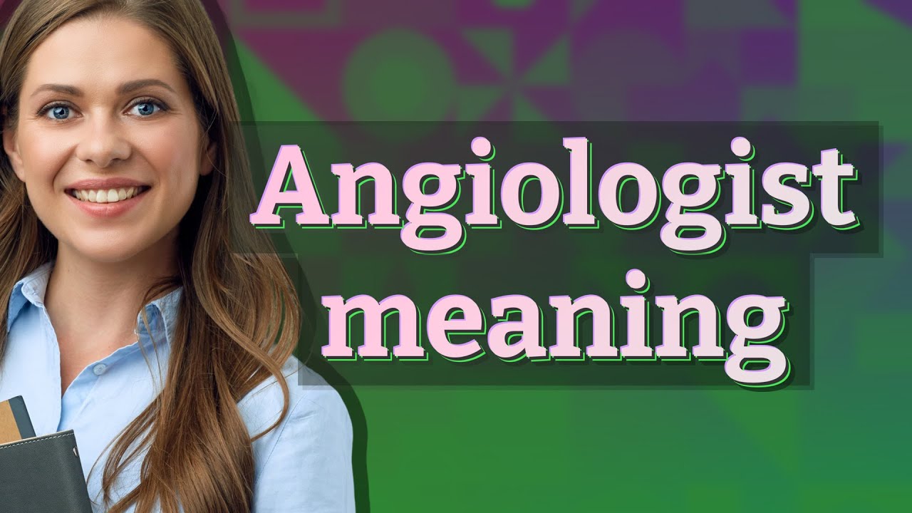 Angiologist | meaning of Angiologist - YouTube