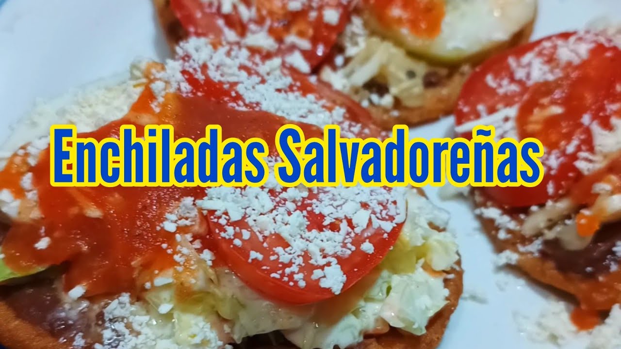 COMO PREPARAR ENCHILADAS SALVADOREÑAS - YouTube