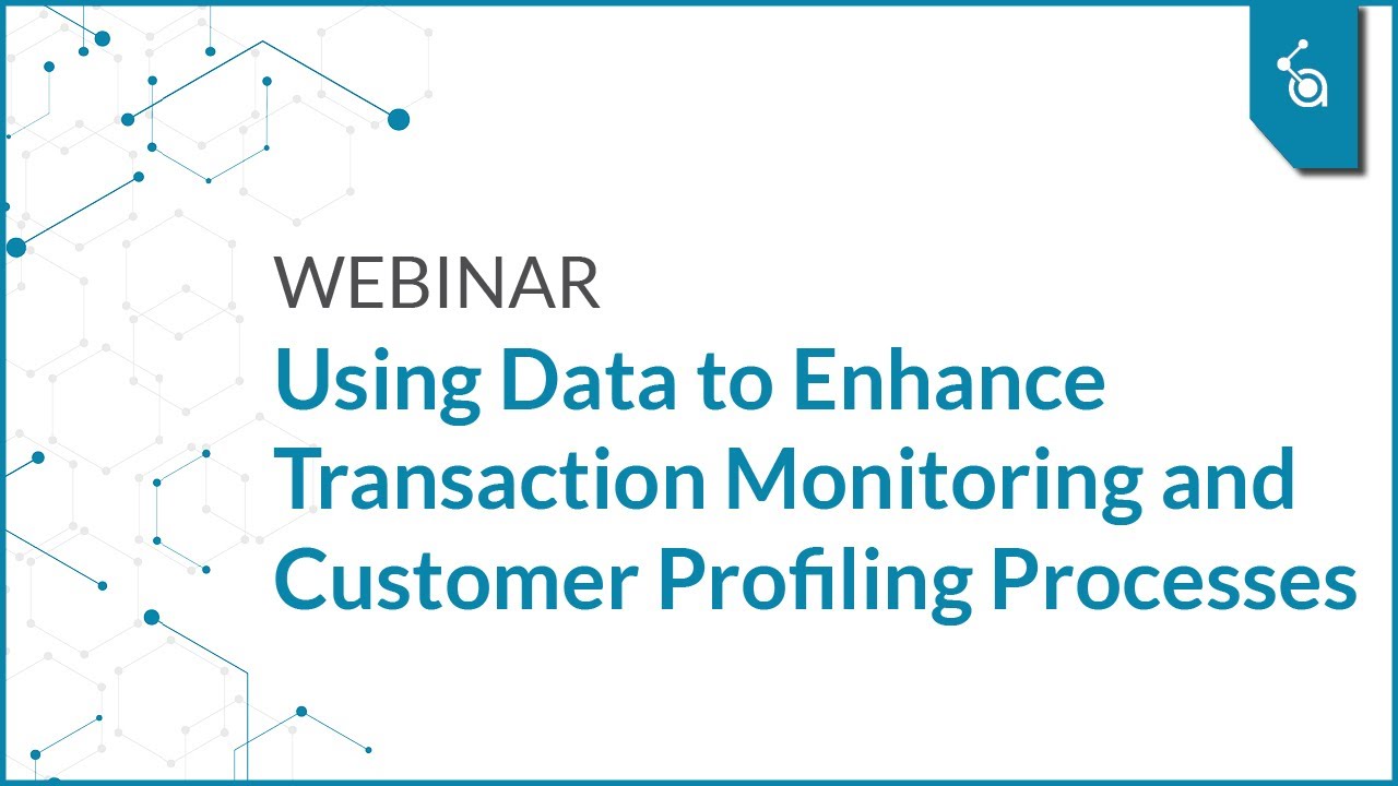 WEBINAR - Using Data to Enhance Transaction Monitoring and Customer ...