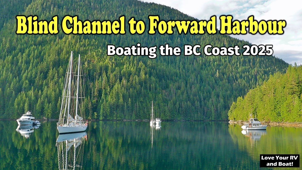 Blind Channel to Forward Harbour - Boating the BC Coast 2025 - YouTube
