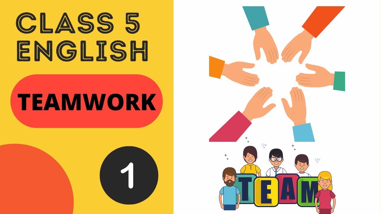 CBSE || NCERT || CLASS 5 ENGLISH 2021 || TEAMWORK | COMPLETE CHAPTER ...