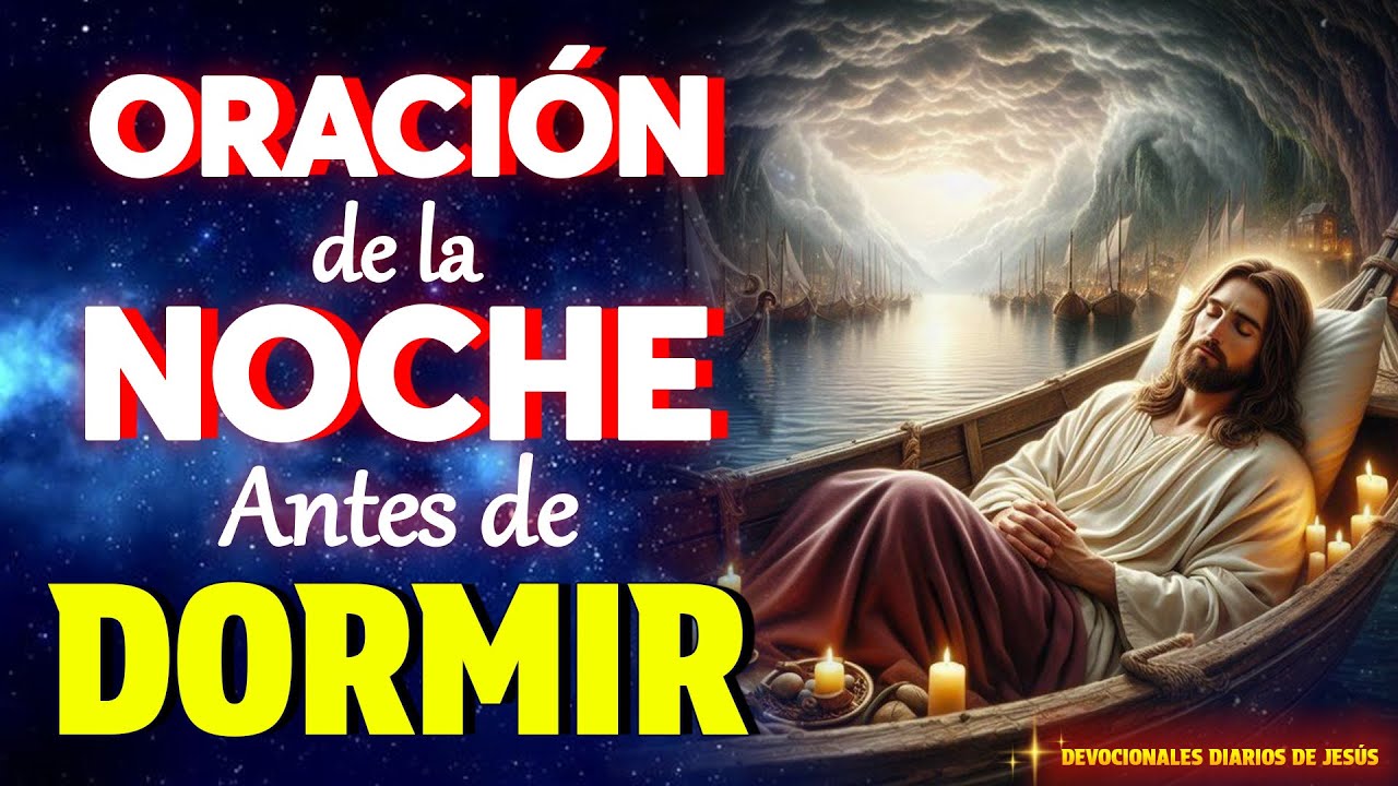Oración de la Noche Antes de Dormir - Señor, Al Acostarme, Te Pido Que ...