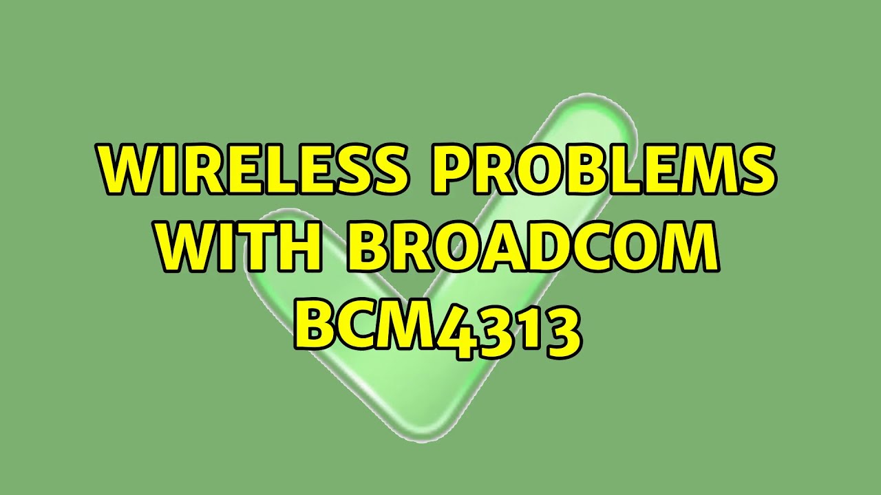 Ubuntu: Wireless problems with Broadcom BCM4313 - YouTube