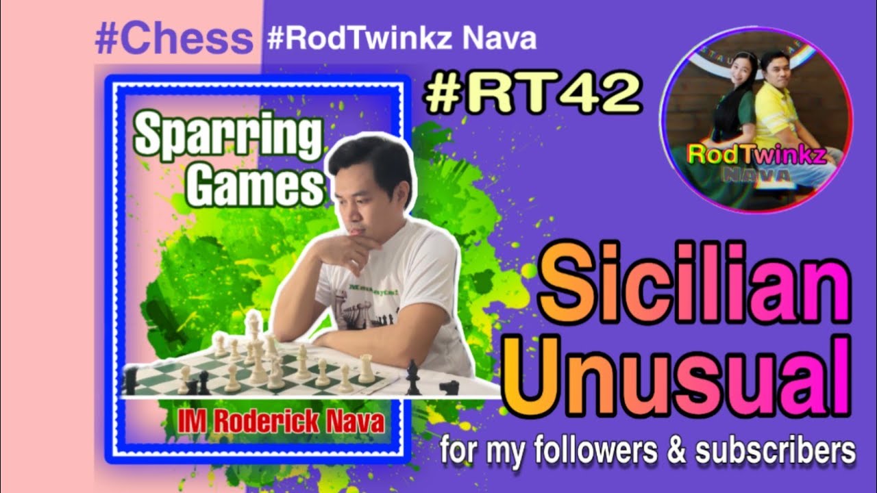 Sicilian Unusual|| Sparring Games & Analysis with IM Roderick Nava ...