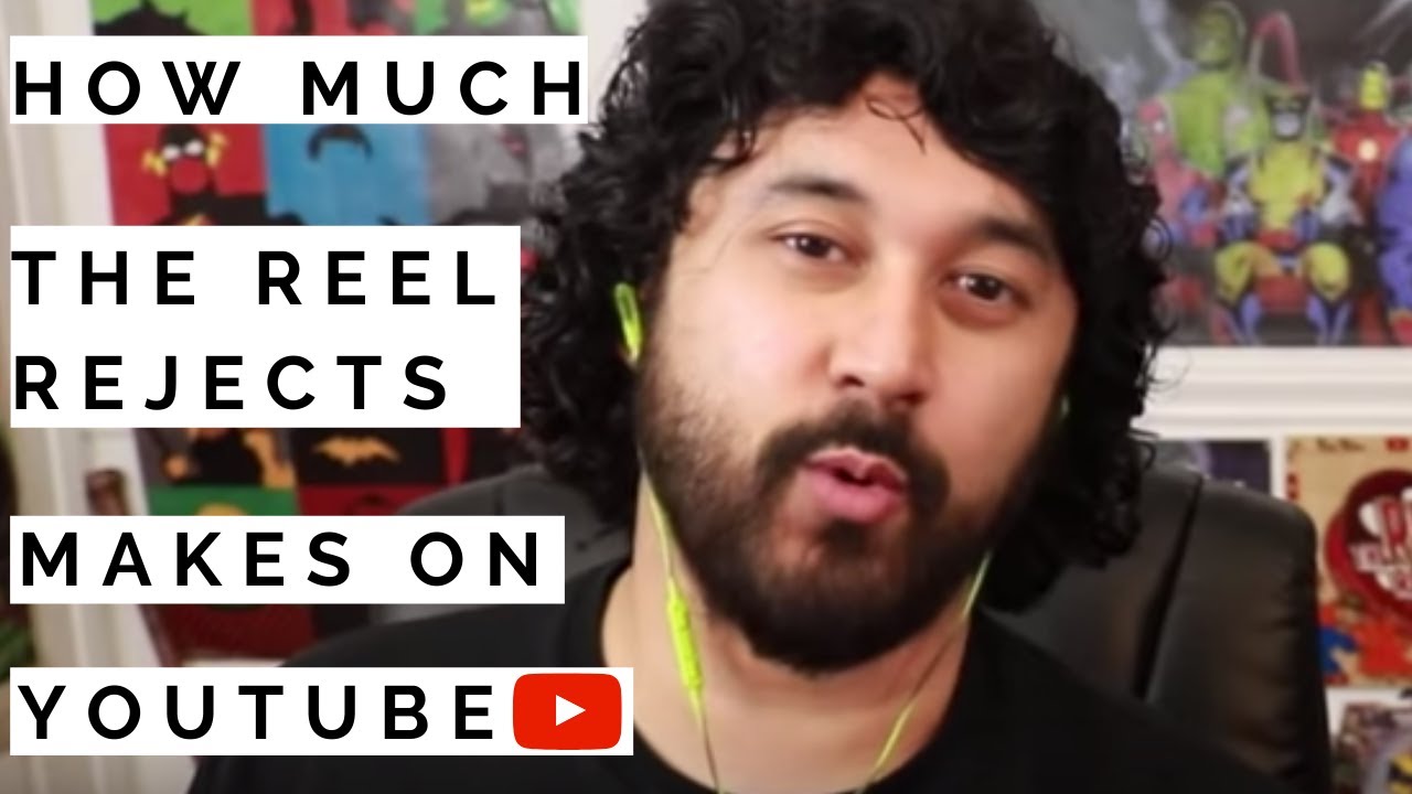 How much The Reel Rejects makes on Youtube - YouTube